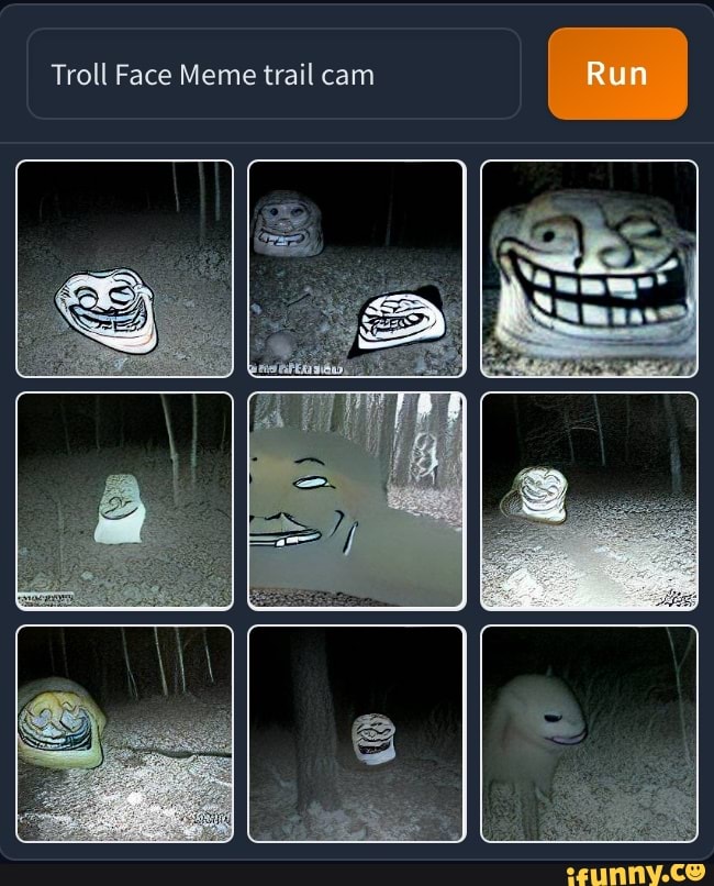 Troll Face Meme trail cam Run - iFunny