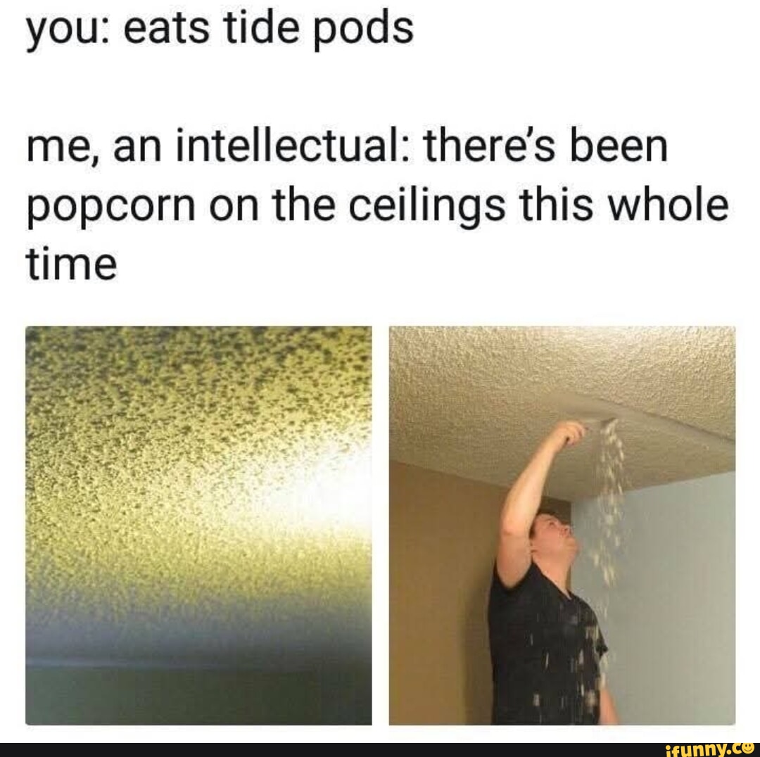 Ceiling memes. Best Collection of funny Ceiling pictures on iFunny