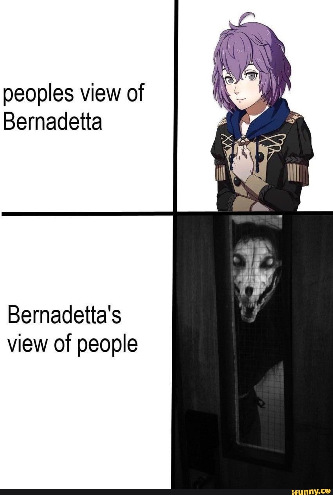 Peoples view of Bernadetta Bernadetta's view of people - iFunny