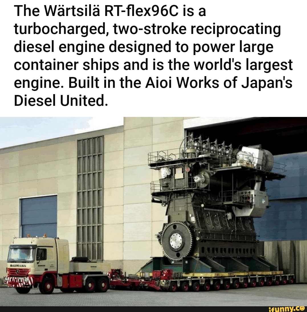 The Wartsila RT-flex96C is a turbocharged, two-stroke reciprocating ...