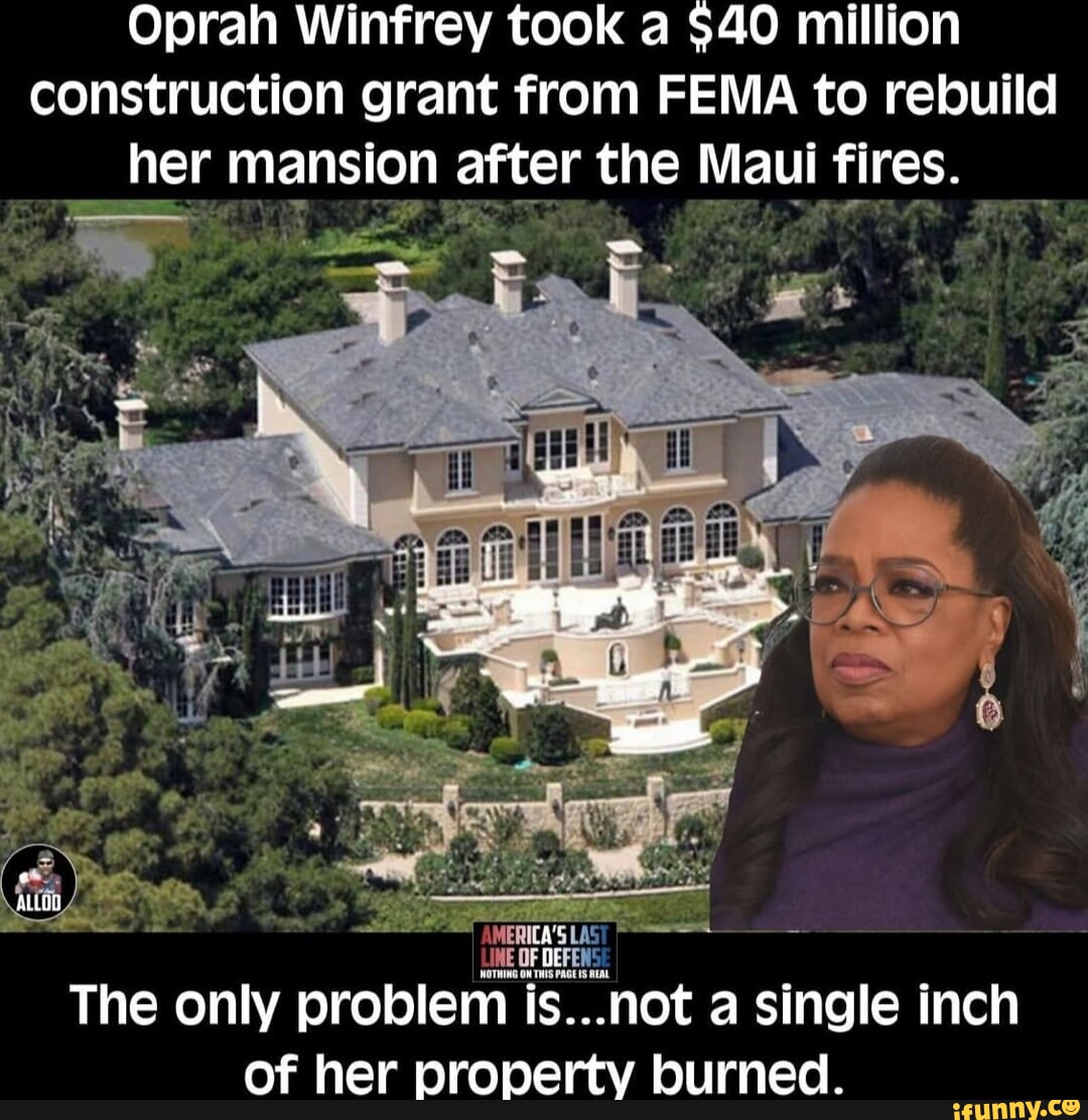 Oprah Winfrey took a $40 million construction grant from FEMA to ...