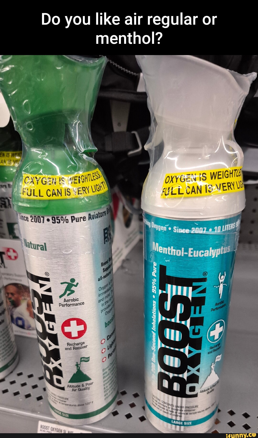 Do you like air regular or menthol? ore PULL CANIS Pure OXYGENS VERY WW ...