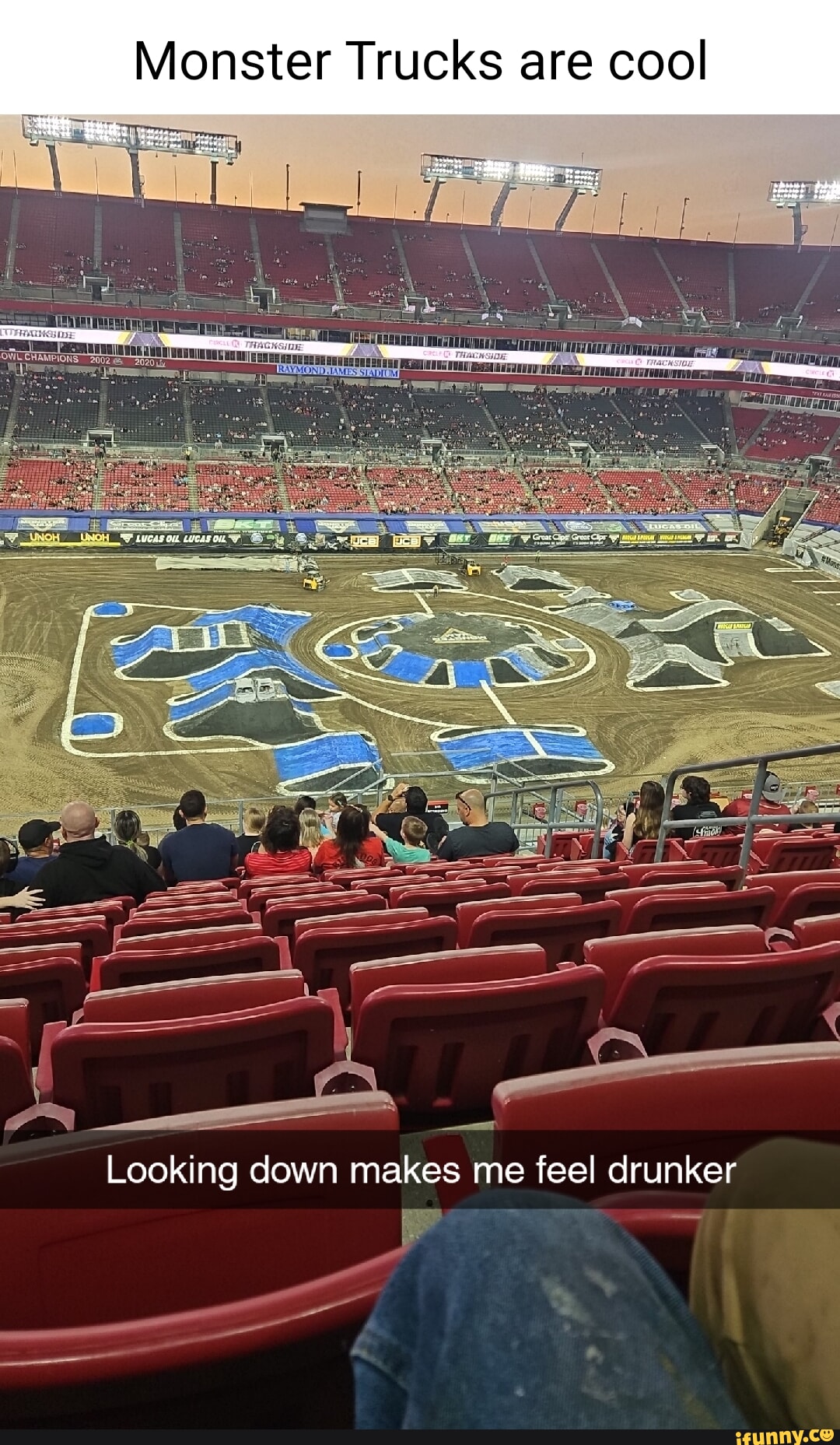 Monster Trucks are cool I Looking down makes me feel drunker - iFunny