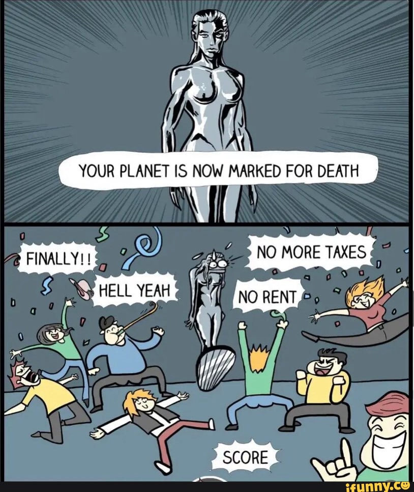 YOUR PLANET IS NOW MARKED FOR DEATH NO MORE THES HELL VEARS - iFunny
