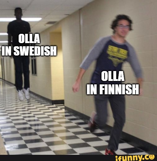 - OLLA IN SWEDISH OLLA IN FINNISH - iFunny