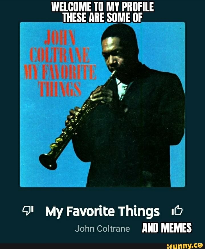 WELCOME TO MY PROFILE THESE ARE SOME OF JOHN COLTRANE THINS My Favorite ...