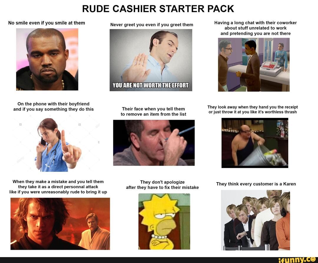 RUDE CASHIER STARTER PACK No smile even if you smile at them Never ...