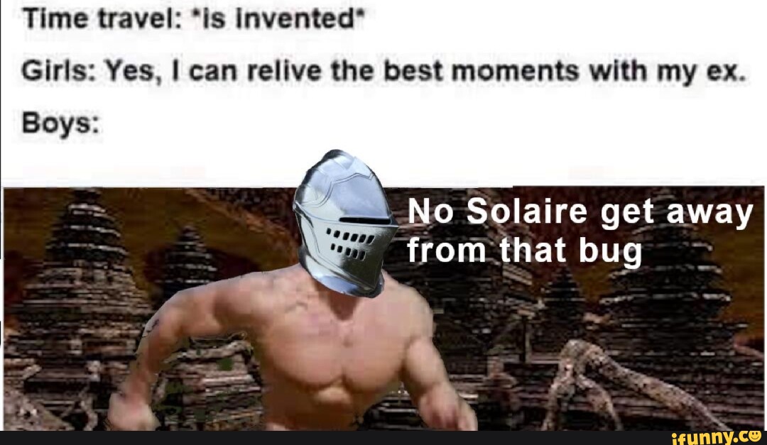 Time travel: *is Invented* Girls: Yes, I can relive the best moments ...