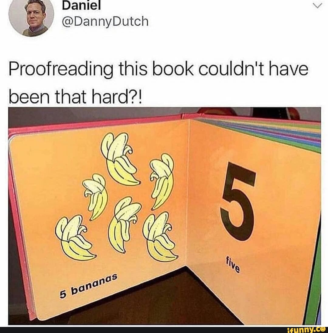 Daniel Proofreading this book couldn't have been that hard?! - iFunny