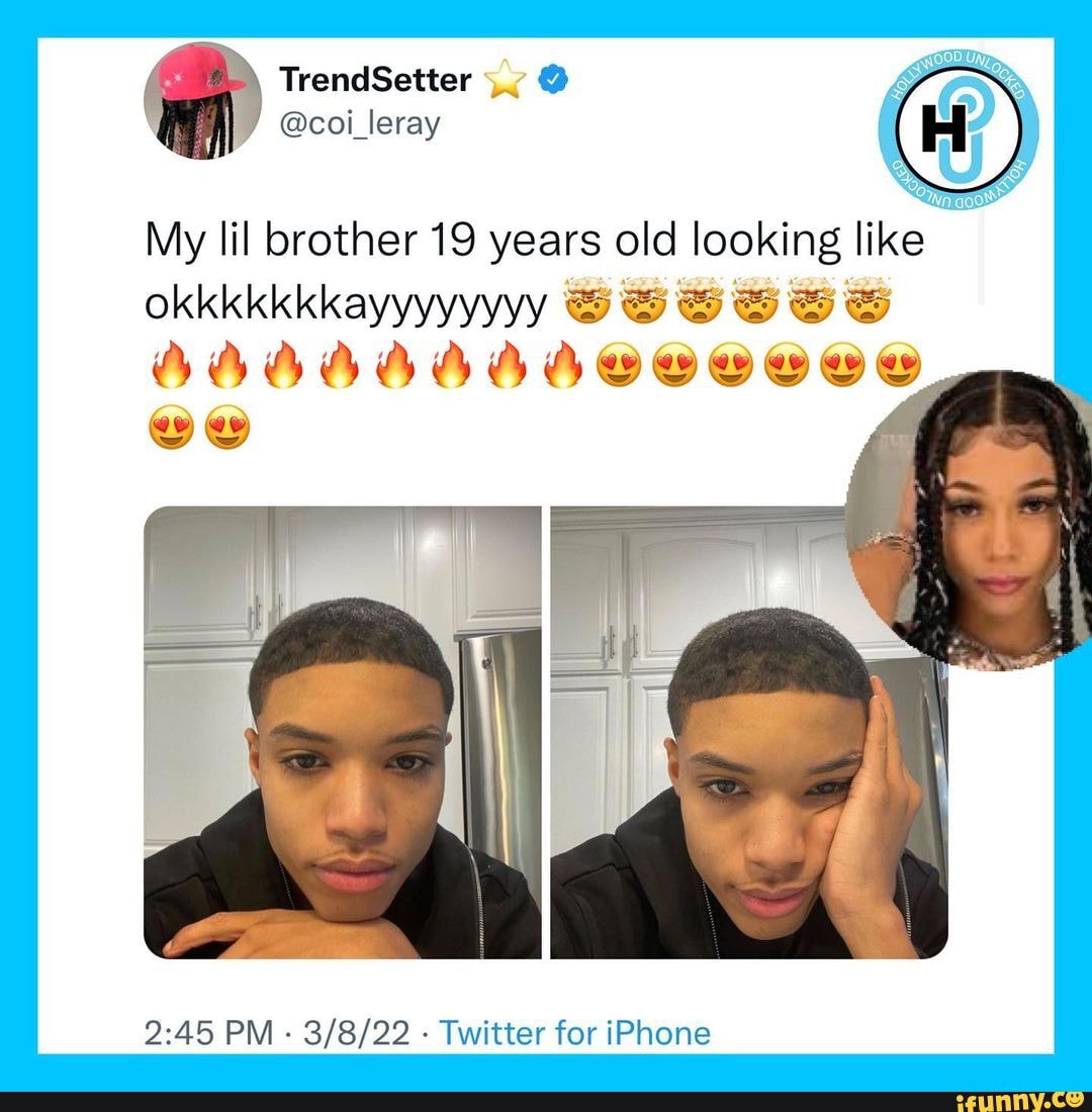 Trend Sexter @coi_leray My lil brother 19 years old looking li ike I ...