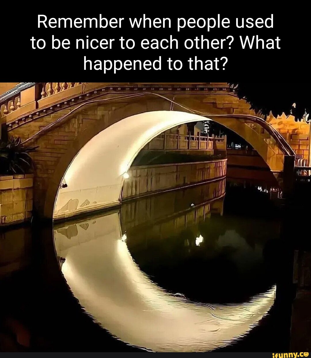 Remember when people used to be nicer to each other? What happened to ...