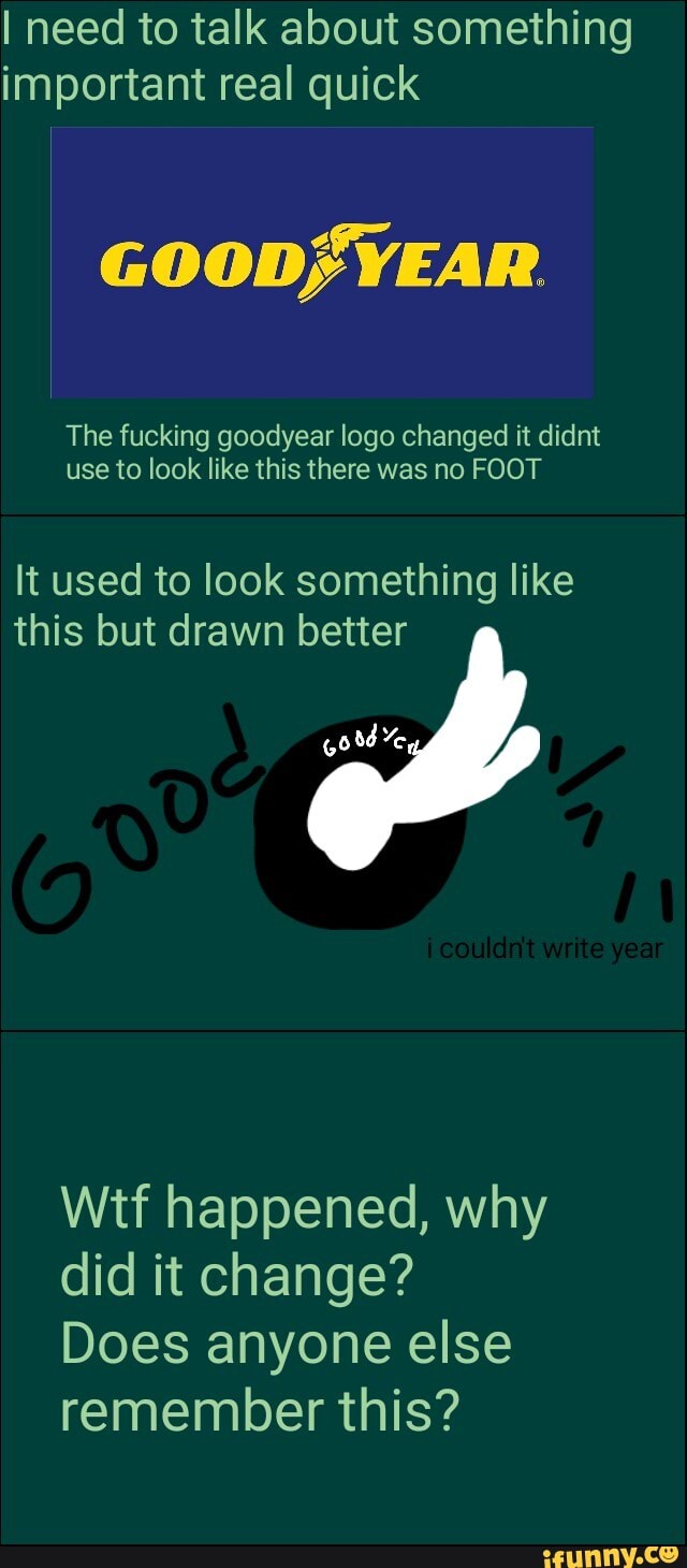 Goodsyear memes. Best Collection of funny Goodsyear pictures on iFunny