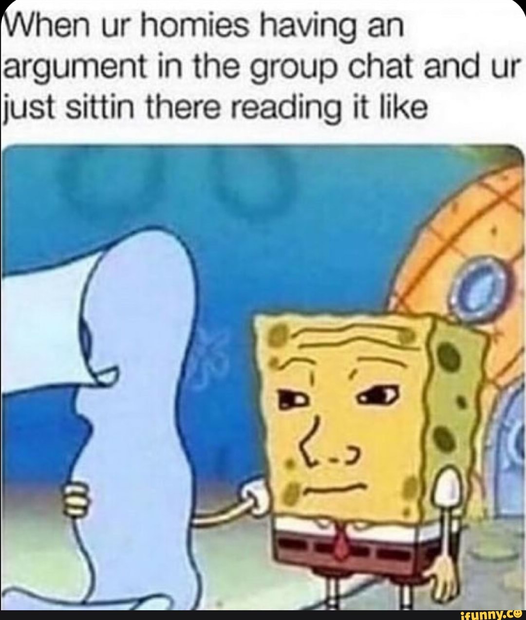 When ur homies having an argument in the group chat and ur just sittin ...