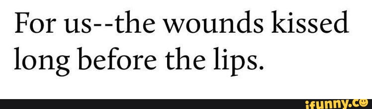 Wounds memes. Best Collection of funny Wounds pictures on iFunny