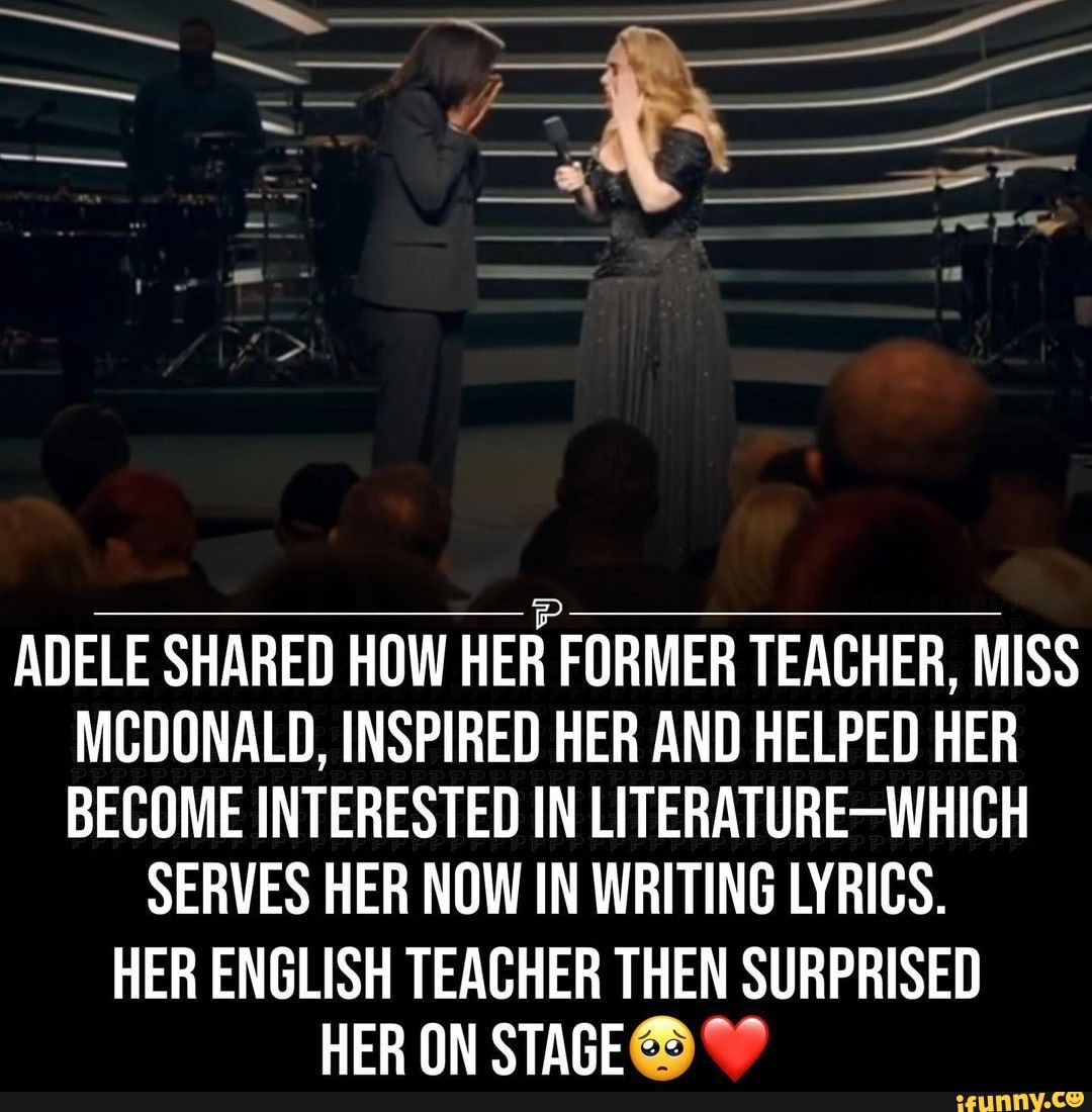 ADELE SHARED HOW HER FORMER TEACHER, MISS MCDONALD, INSPIRED HER AND HELPED HER BECOME ...
