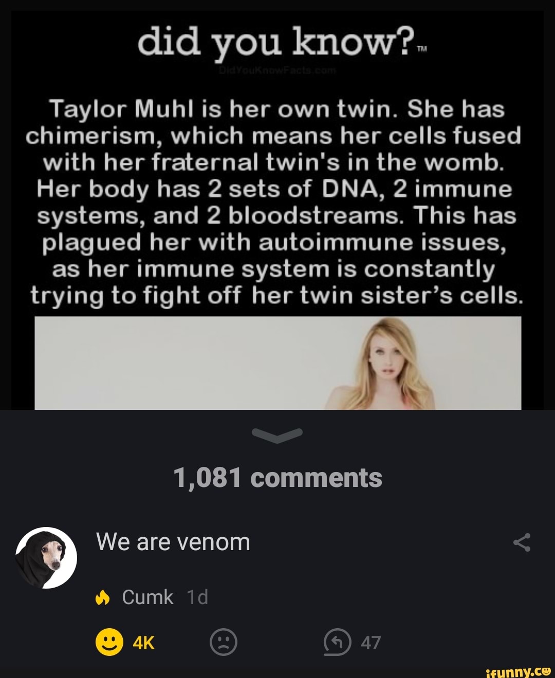 Taylor Muhl is her own twin. She has chimerism, which means her cells ...