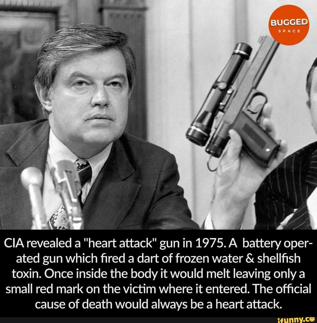 CIA revealed a "heart attack" gun in 1975. A battery oper- ated gun ...