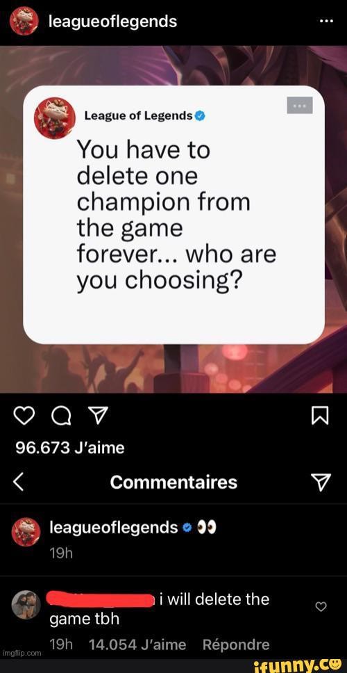 ~ leagueoflegends League of Legends You have to delete one champion ...