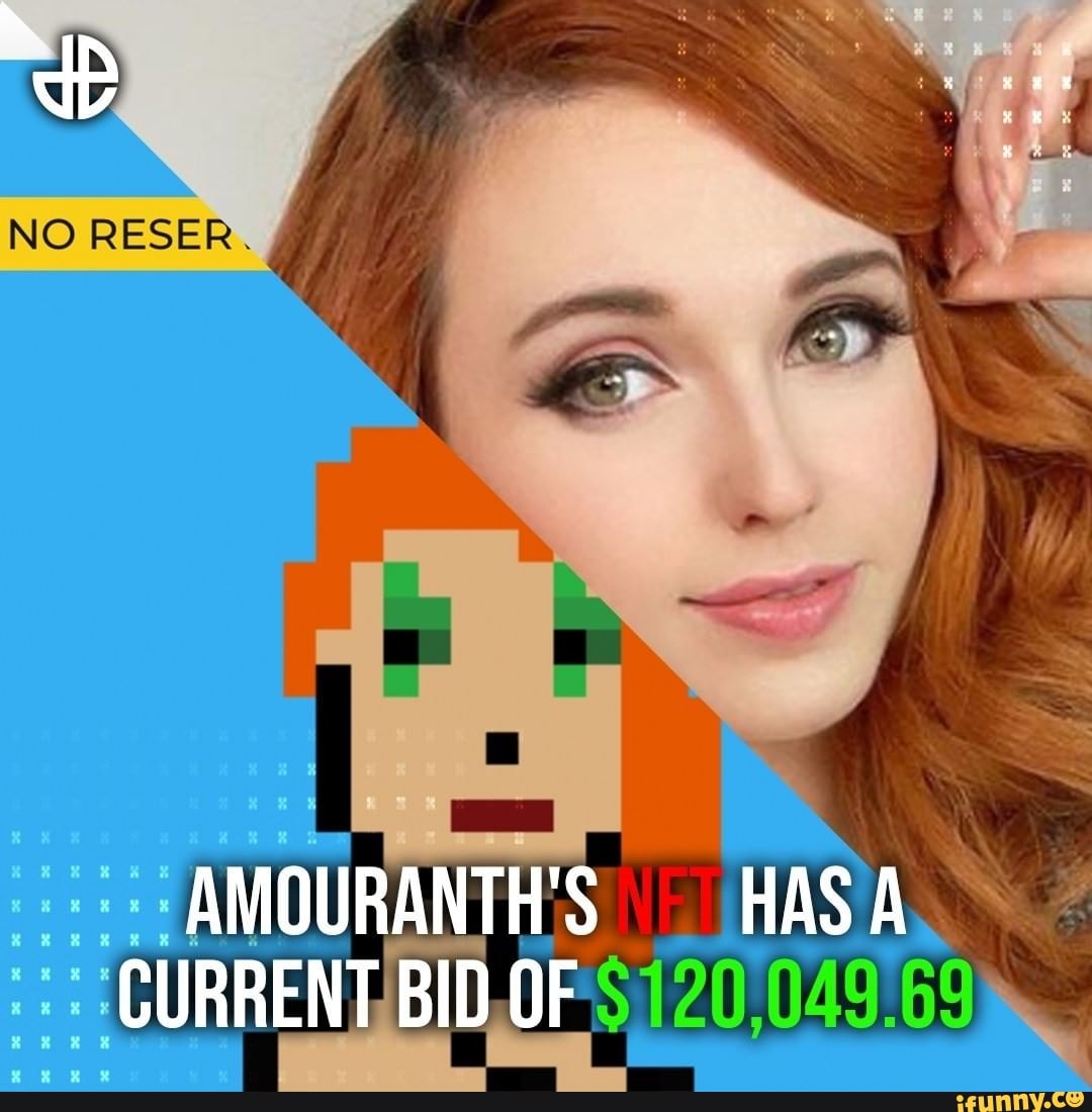 NO RESER, AMOURANTH'S CURRENT BID OF HAS A - iFunny