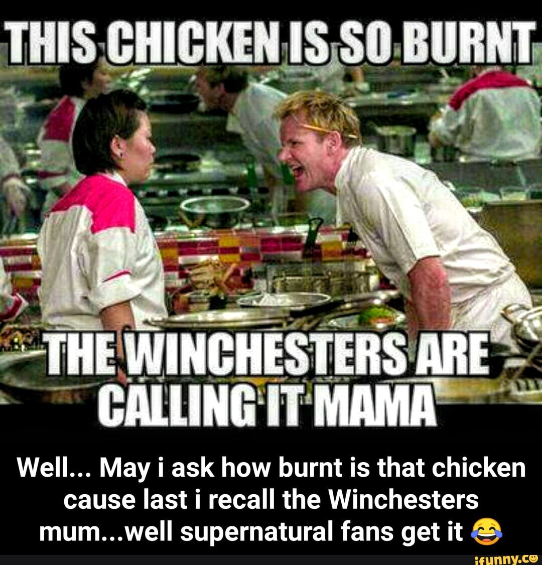 Well... May' I ask how burnt is that chicken cause last i recall the ...