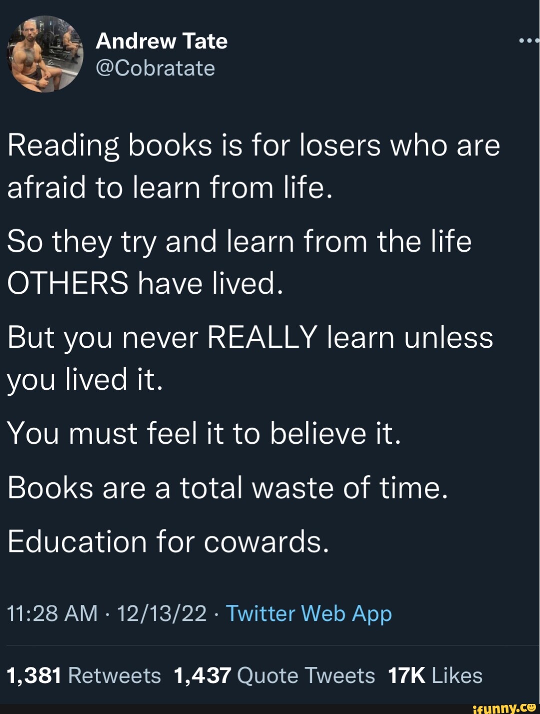 Andrew Tate @Cobratate Reading books is for losers who are afraid to ...