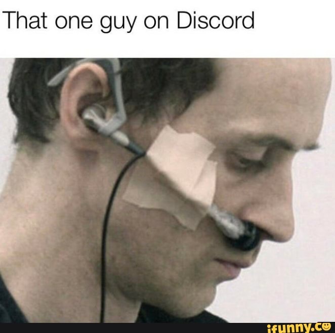 That one guy on Discord - iFunny