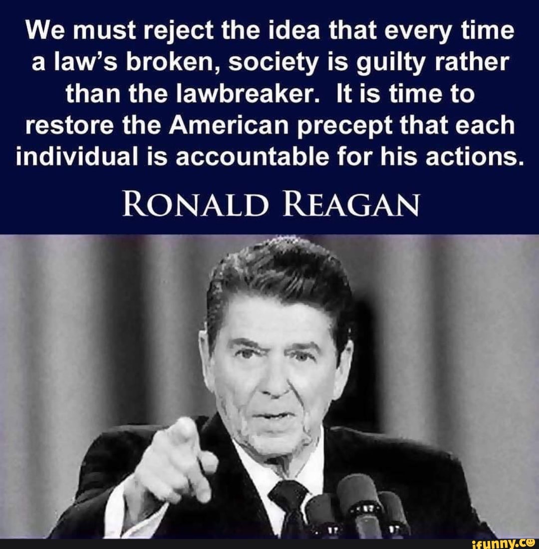 We must reject the idea that every time a law’s broken, society is ...