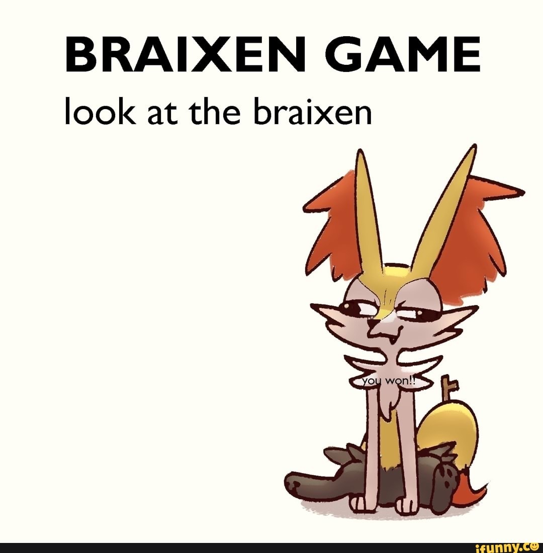 BRAIXEN GAME look at the braixen - iFunny