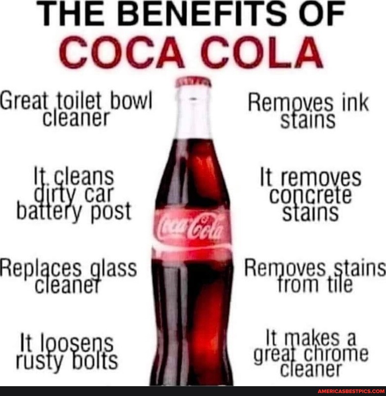 THE BENEFITS OF COCA COLA Great toilet bowl - stains Removes ink ...
