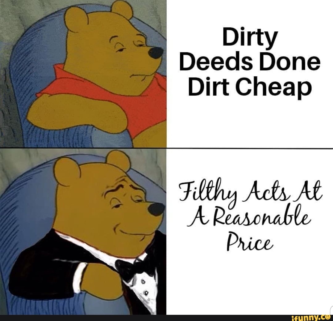 Dirty Deeds Done Dirt Cheap - iFunny