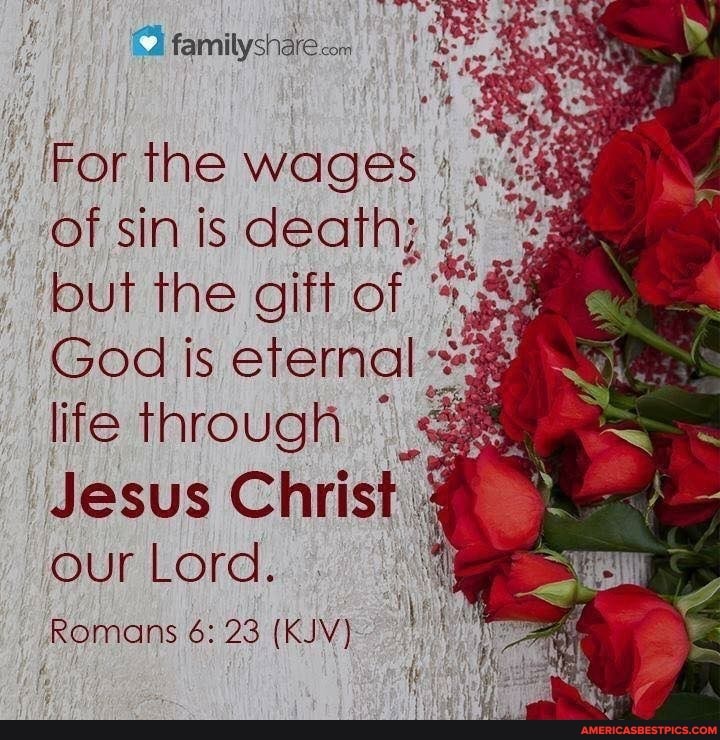 Family For The Wages Of Sin Is Death But The Gift Of God Is Eternal Family For The Wages Of Sin Is Death But The Gift Of God Is Eternal