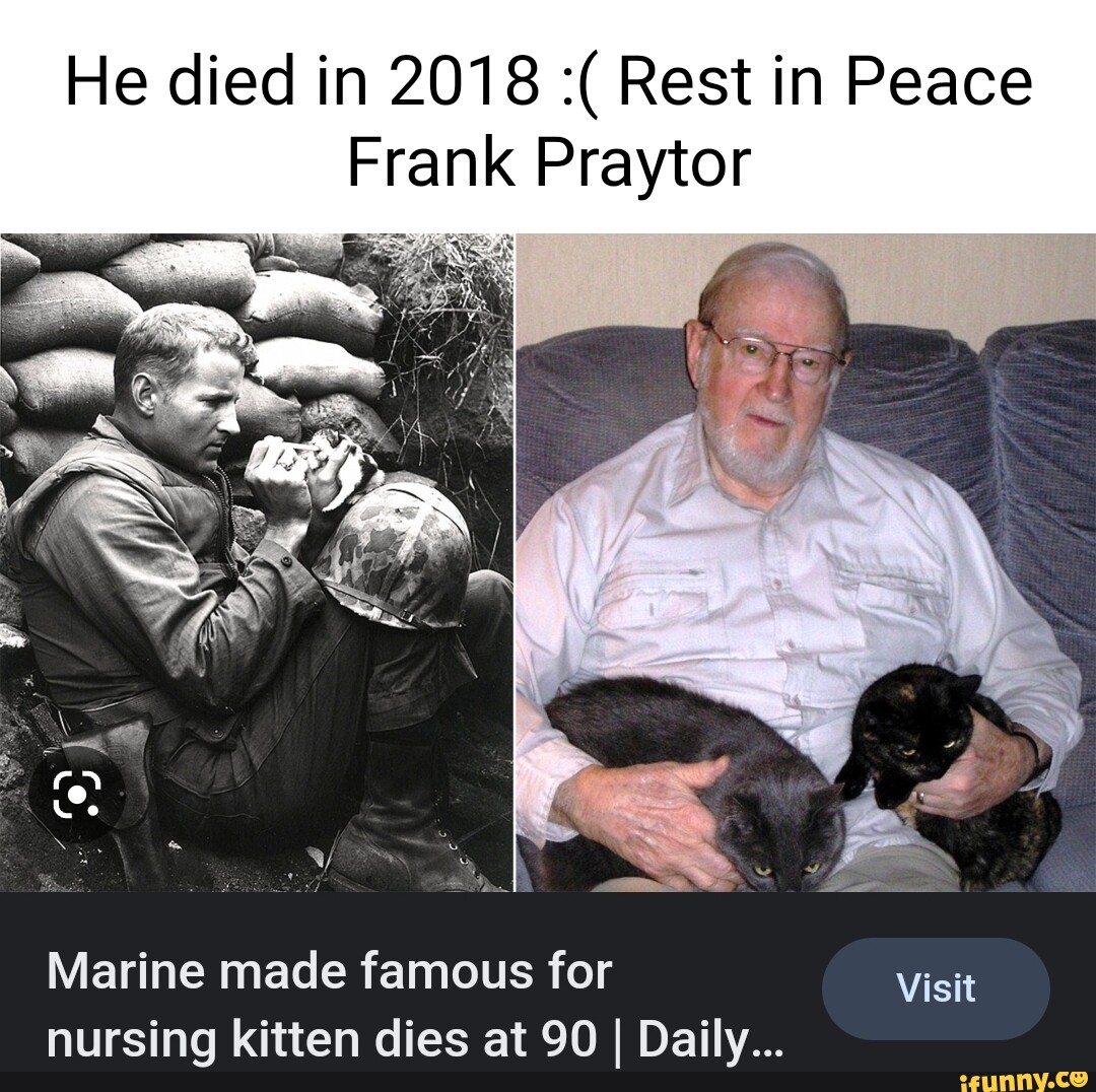 He died in 2018 Rest in Peace Frank Praytor Marine made famous for ...