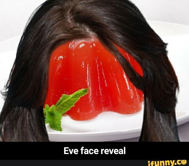 Eve face reveal - Eve face reveal - iFunny