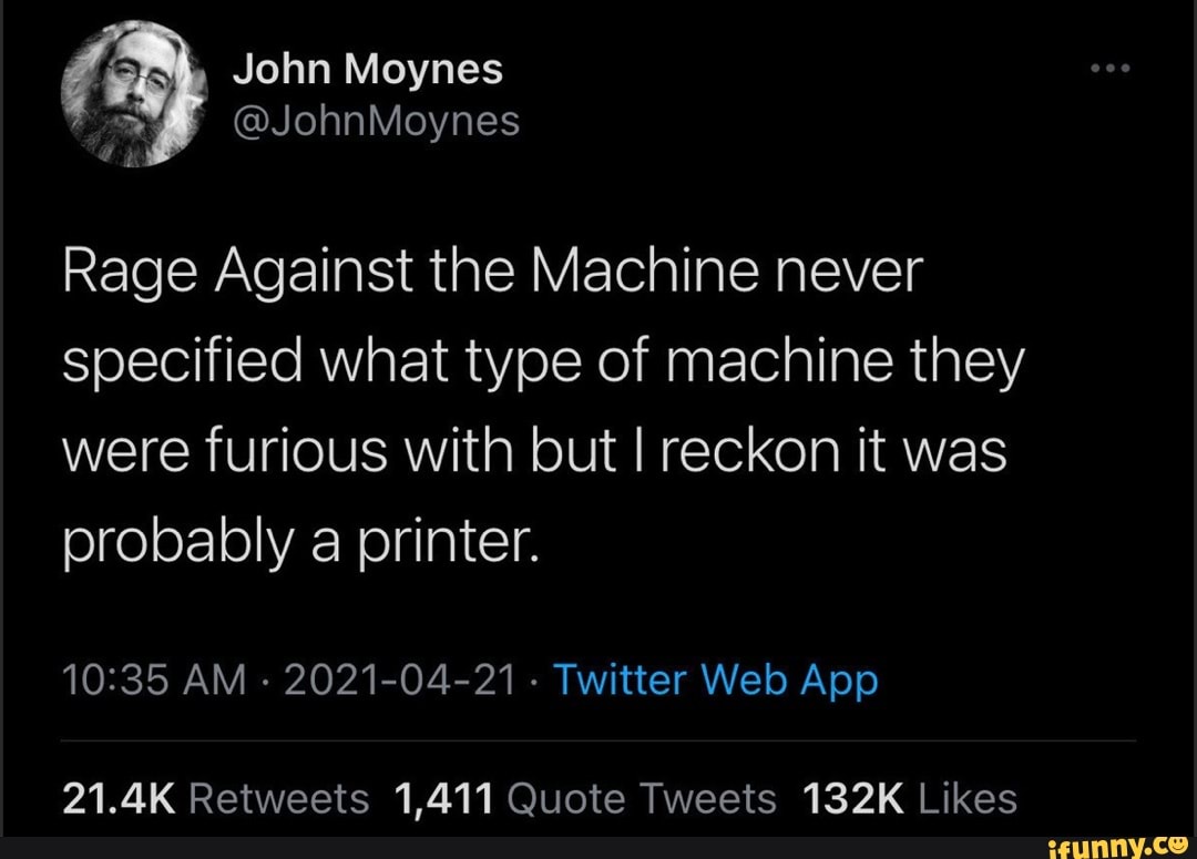 ! John Moynes @JohnMoynes Rage Against the Machine never specified what ...