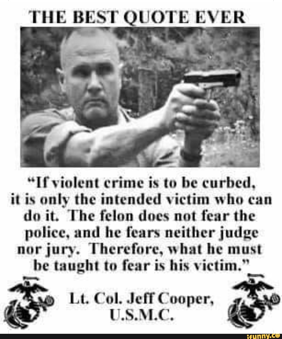 THE BEST QUOTE EVER "If violent crime is to be curbed, it is only the ...