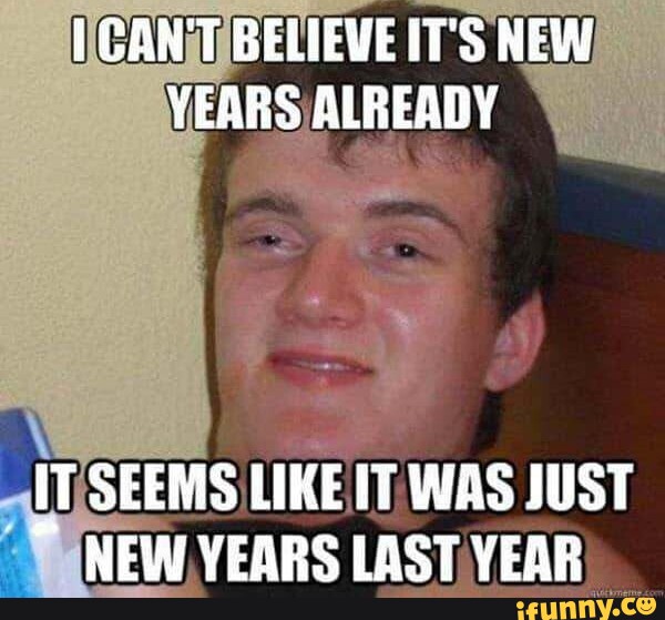 CAN'T BELIEVE IT'S NEW YEARS ALREADY IT SEEMS LIKE IT WAS JUST NEW ...
