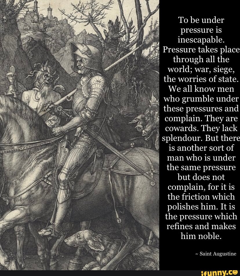 To be under pressure is inescapable. Pressure takes place through all ...