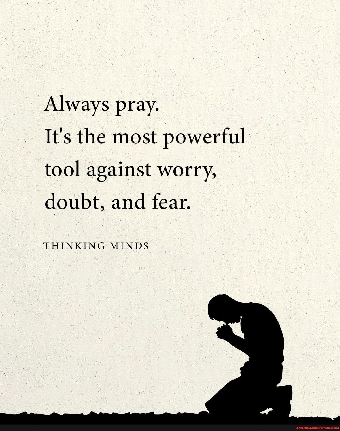 Always pray. 🖤 - Always pray. It's the most powerful tool against worry ...