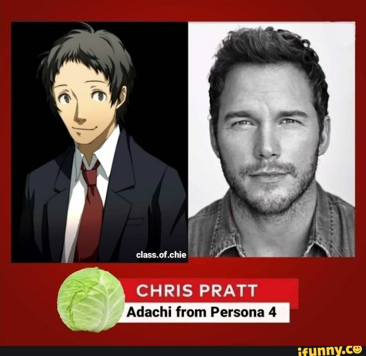 I class .of chie CHRIS PRATT Adachi from Persona 4 - iFunny
