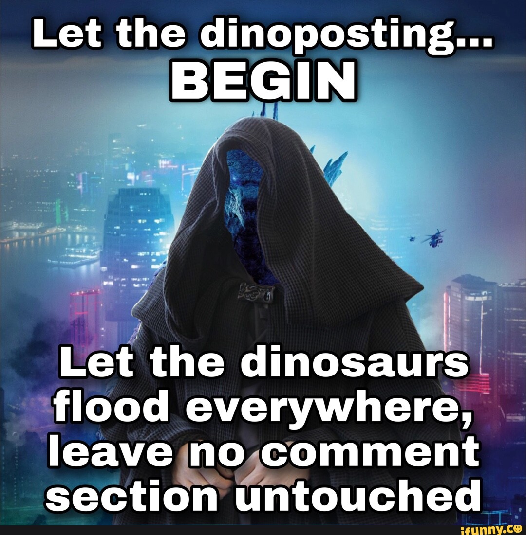 Dinoposting memes. Best Collection of funny Dinoposting pictures on iFunny