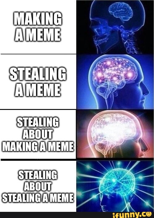 STEALING ABOUT, MAKING A MEME STEALING ABOUT. STEALING A MEME - iFunny