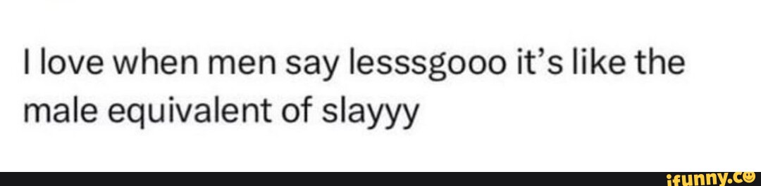 Slayyy memes. Best Collection of funny Slayyy pictures on iFunny