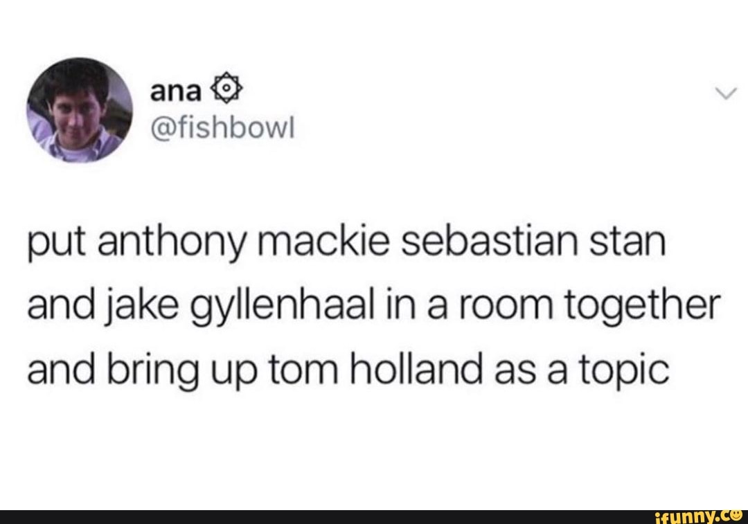 Put anthony mackie sebastian stan and jake gyllenhaal in a room ...