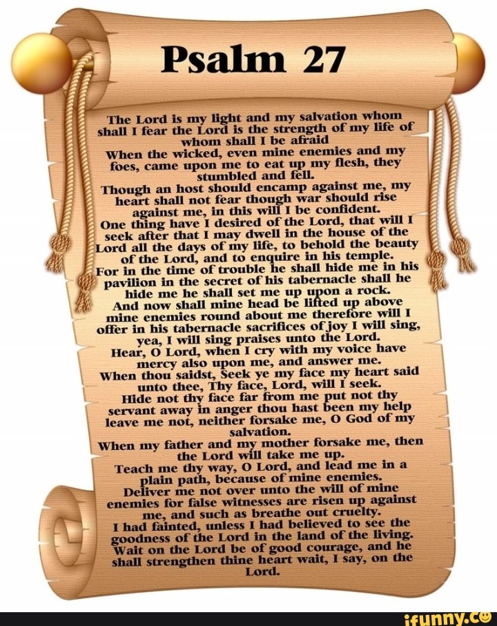 Psalm 27 The Lord is my light and my salvation whom shall I fear the ...