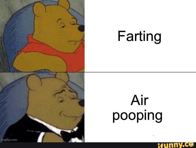 Farting Air pooping - iFunny