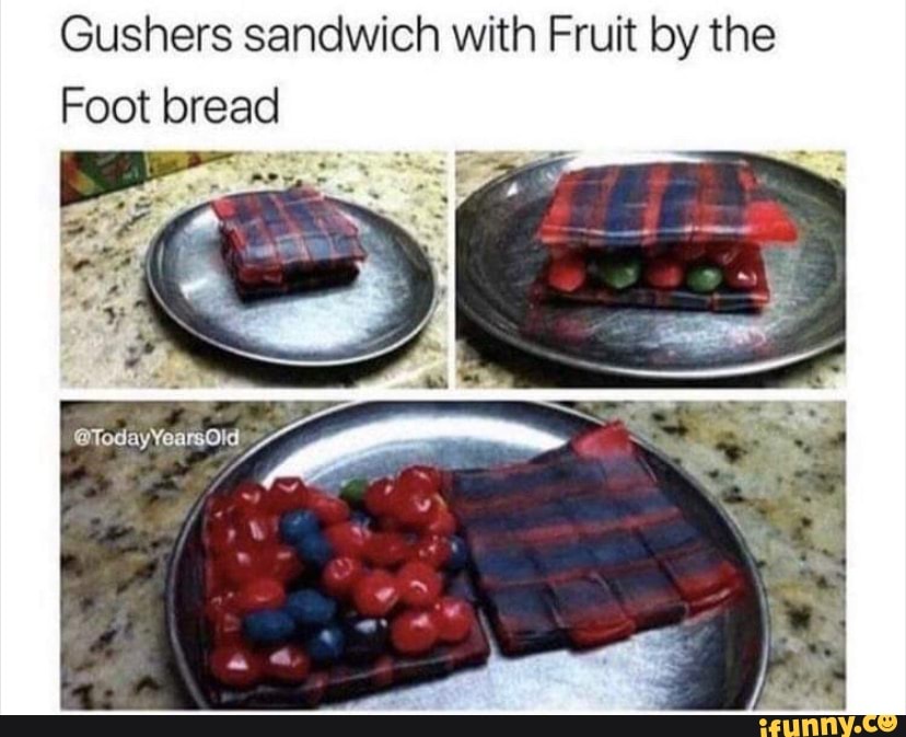 Gushers sandwich with Fruit by the Foot bread - iFunny