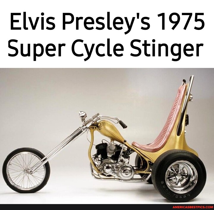Elvis Presley's 1975 Super Cycle Stinger - America’s best pics and videos