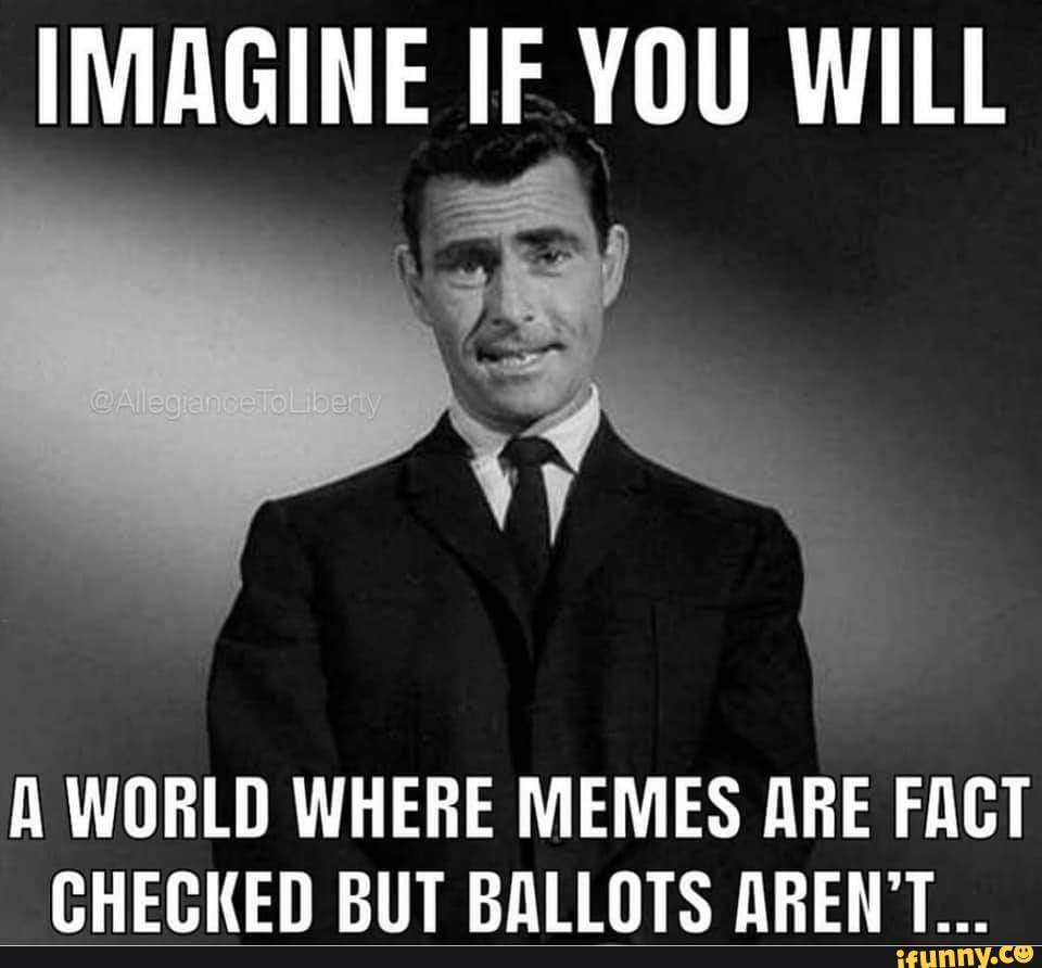 IMAGINE IF YOU WILL A WORLD WHERE MEMES ARE FACT CHEPICEN RIT EGLINTS ...