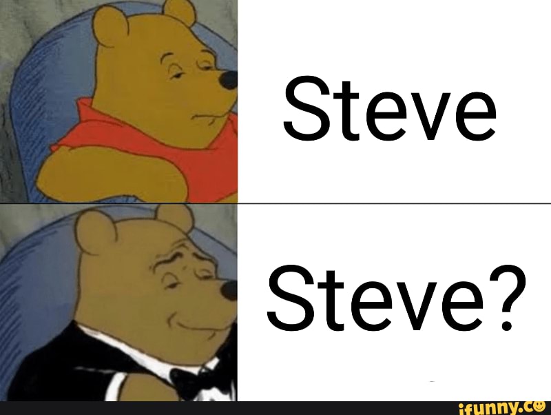 SS Steve Steve? - iFunny