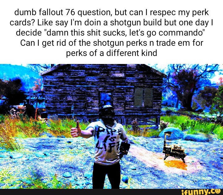 Dumb fallout 76 question, but can I respec my perk cards? Like say I'm ...